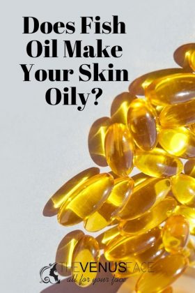 Does Fish Oil Make Your Skin Oily?