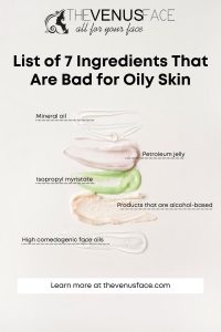 What Ingredients to Avoid for Oily Skin?