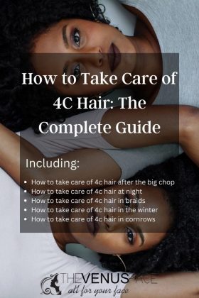 How to Take Care of 4C Hair: The Complete Guide